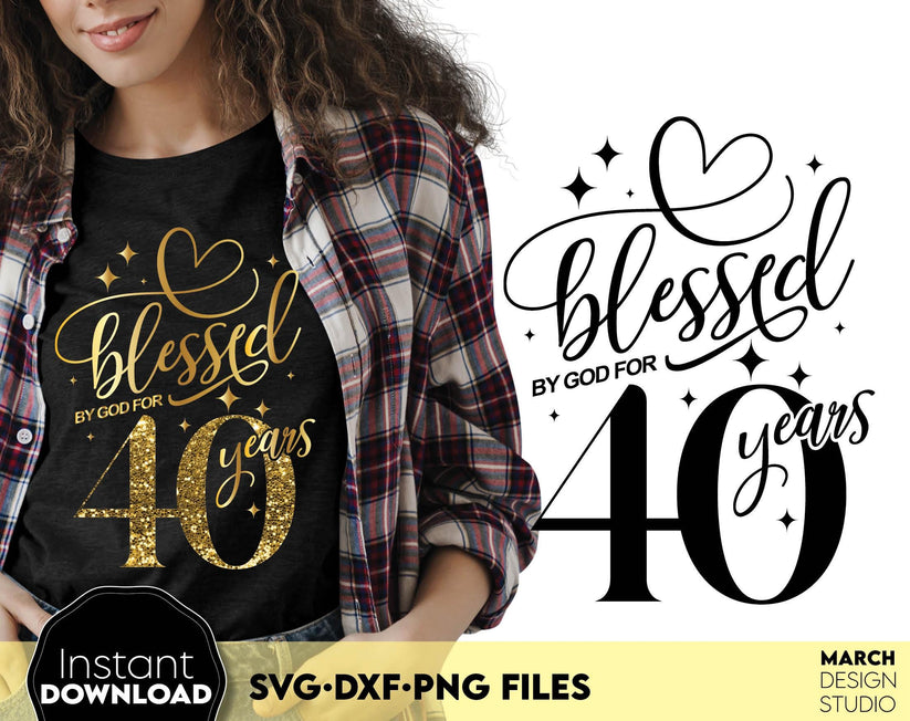 Blessed by God for 40 Years SVG PNG - 40th Birthday SVG - 40 Birthday ...